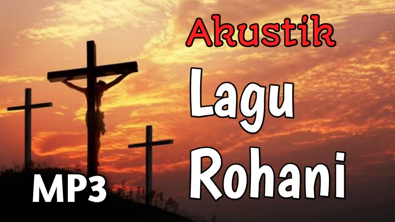 MP3 Lagu Rohani Akustik Terbaru / Kumpulan lagu original #akustik # ...