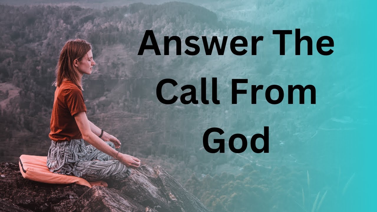 Answer The Call From God - YouTube
