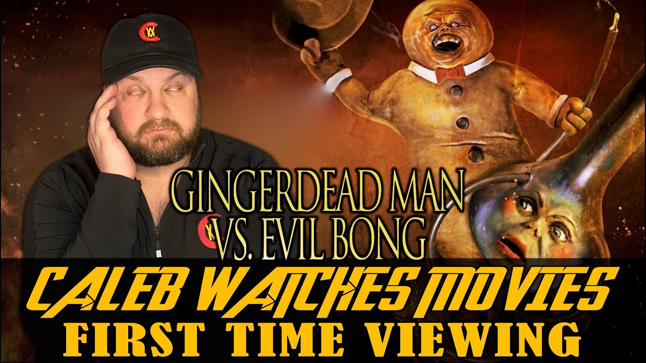GINGERDEAD MAN VS. EVIL BONG FIRST TIME VIEWING - YouTube
