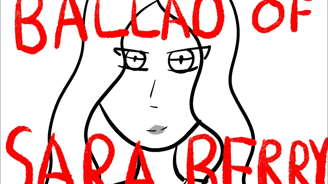 BALLAD OF SARA BERRY [Animatic] - YouTube