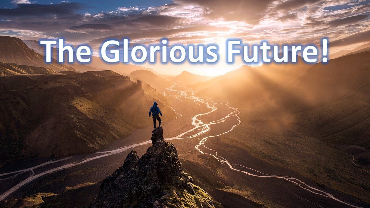 The Glorious Future - YouTube