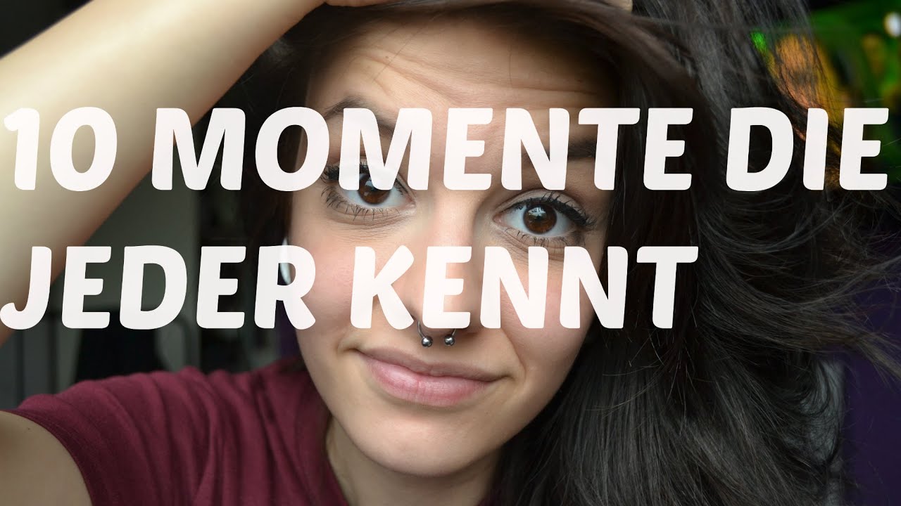 10 Momente die jeder kennt ! | Laura He - YouTube