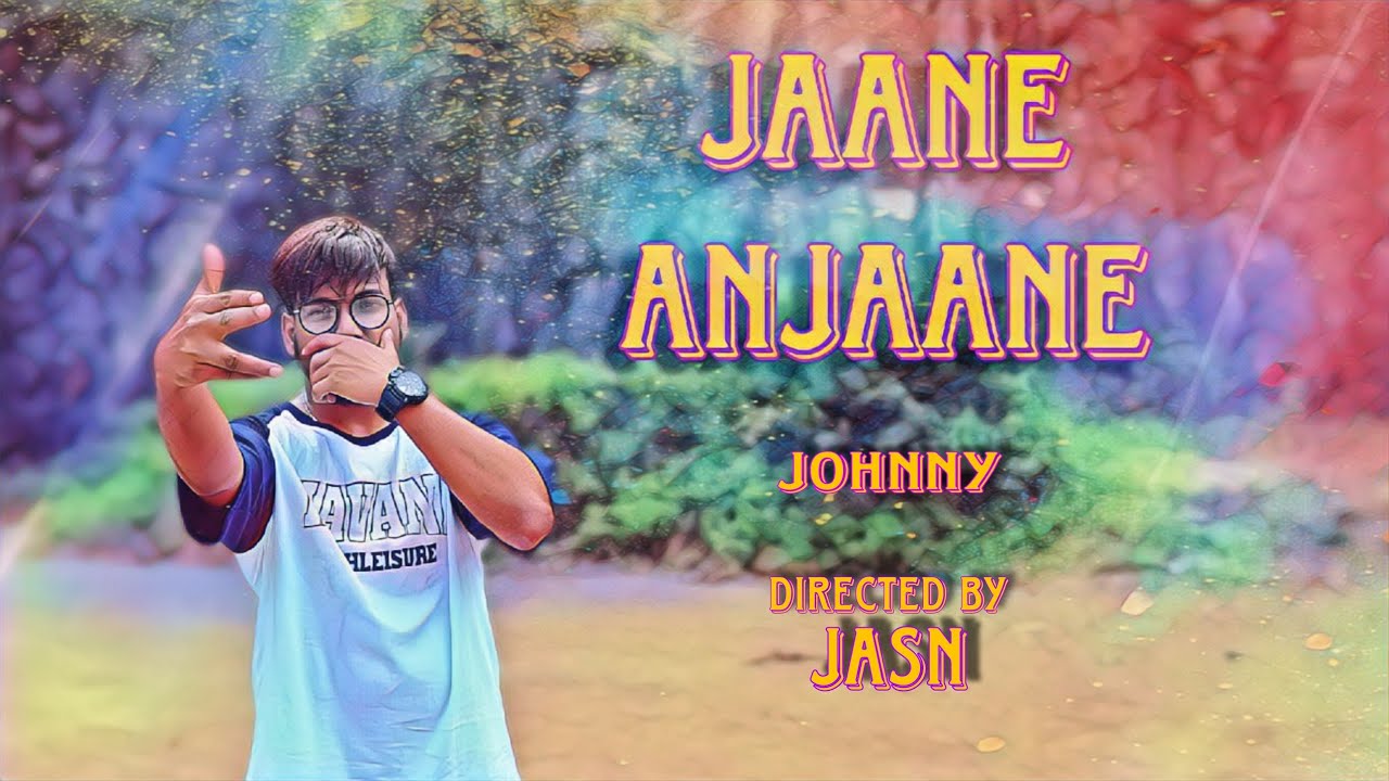 JOHNNY - Jaane Anjaane | Official Music Video | Prod. John Fou - YouTube