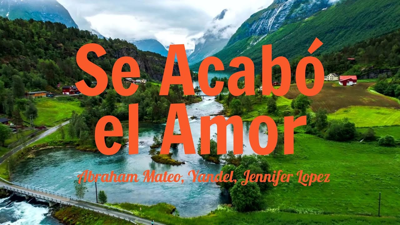 Abraham Mateo, Yandel, Jennifer Lopez - Se Acabó el Amor (Letra/Lyrics ...