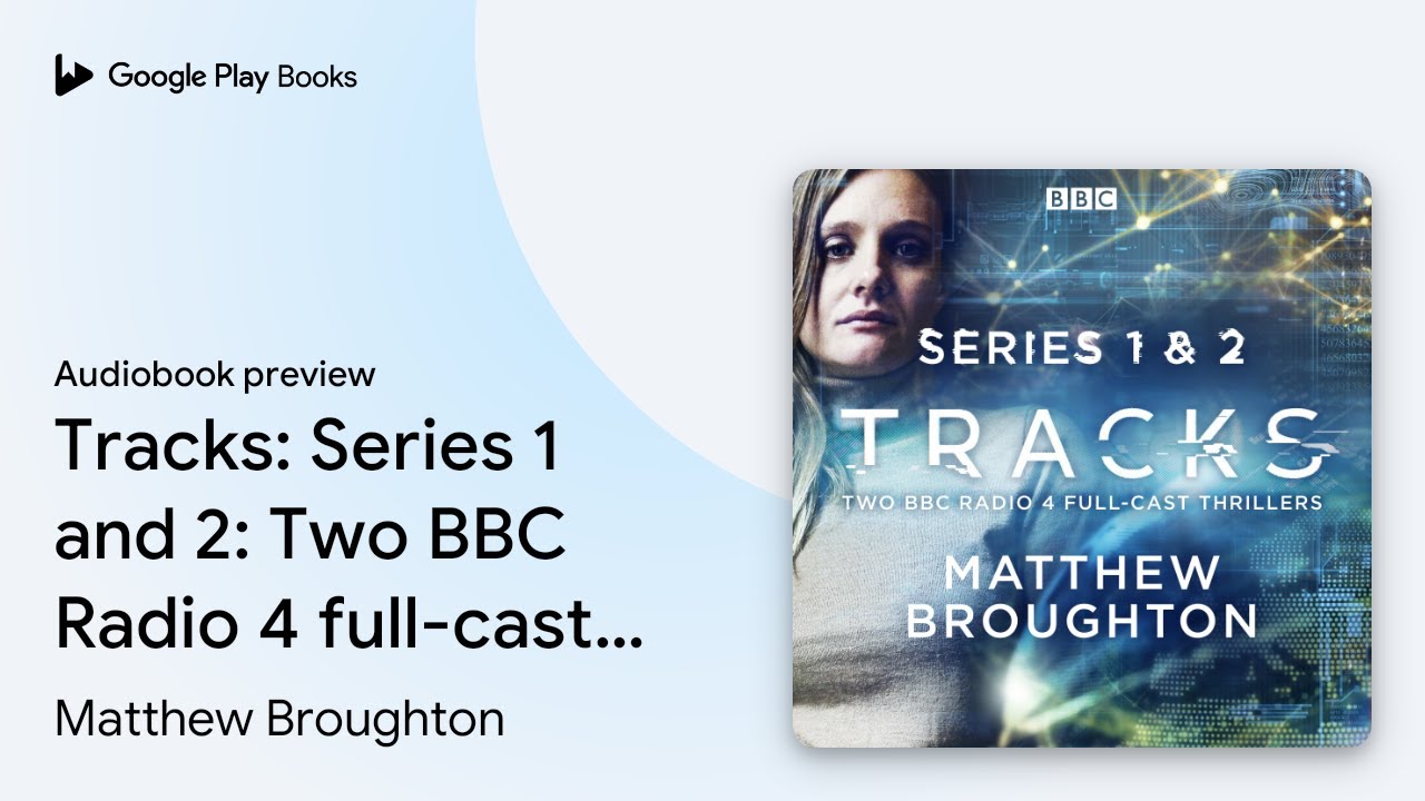 Tracks: Series 1 and 2: Two BBC Radio 4… by Matthew Broughton ...