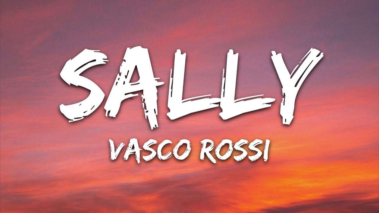 Vasco Rossi - Sally (Testo/Lyrics) - YouTube