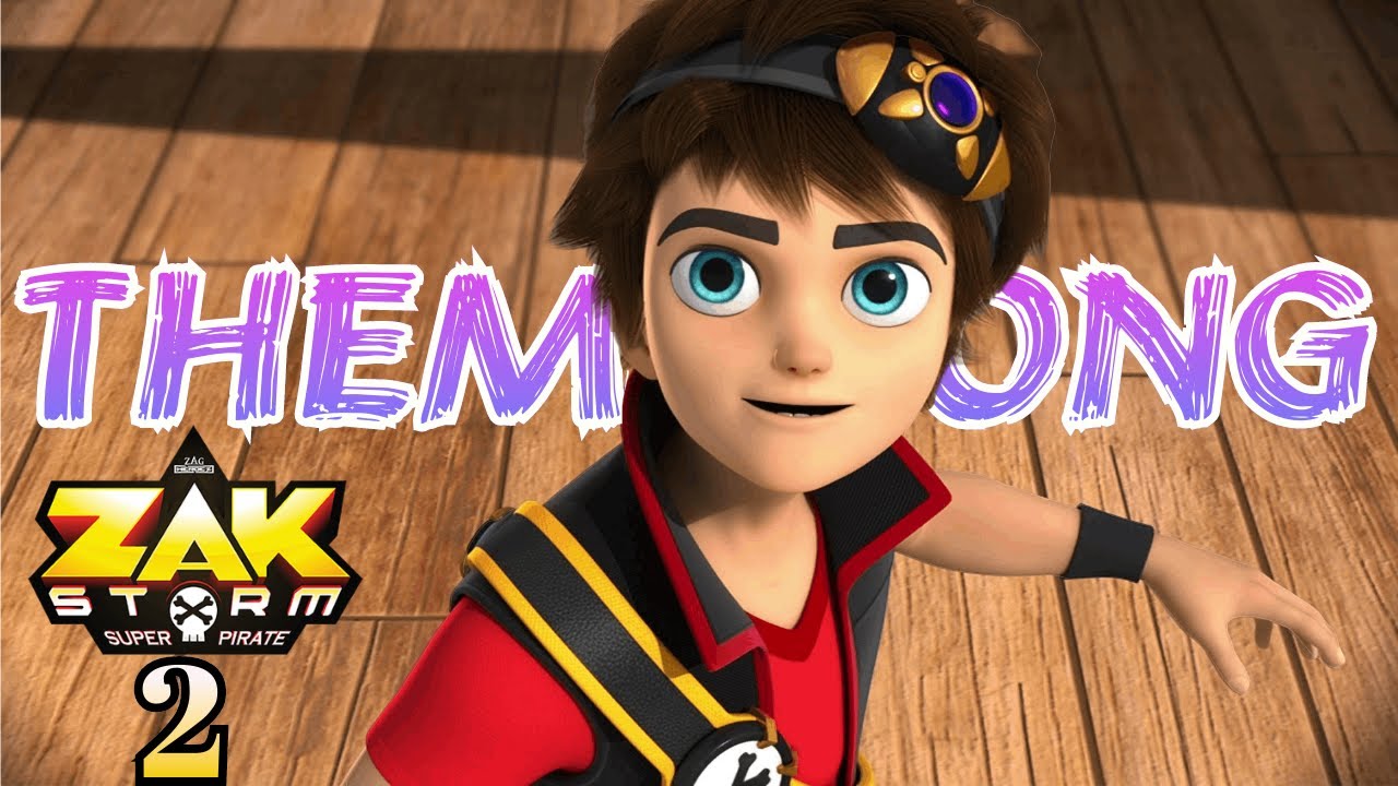 ZAK STORM | SEASON 2 | THEME SONG | [FANMADE] - YouTube