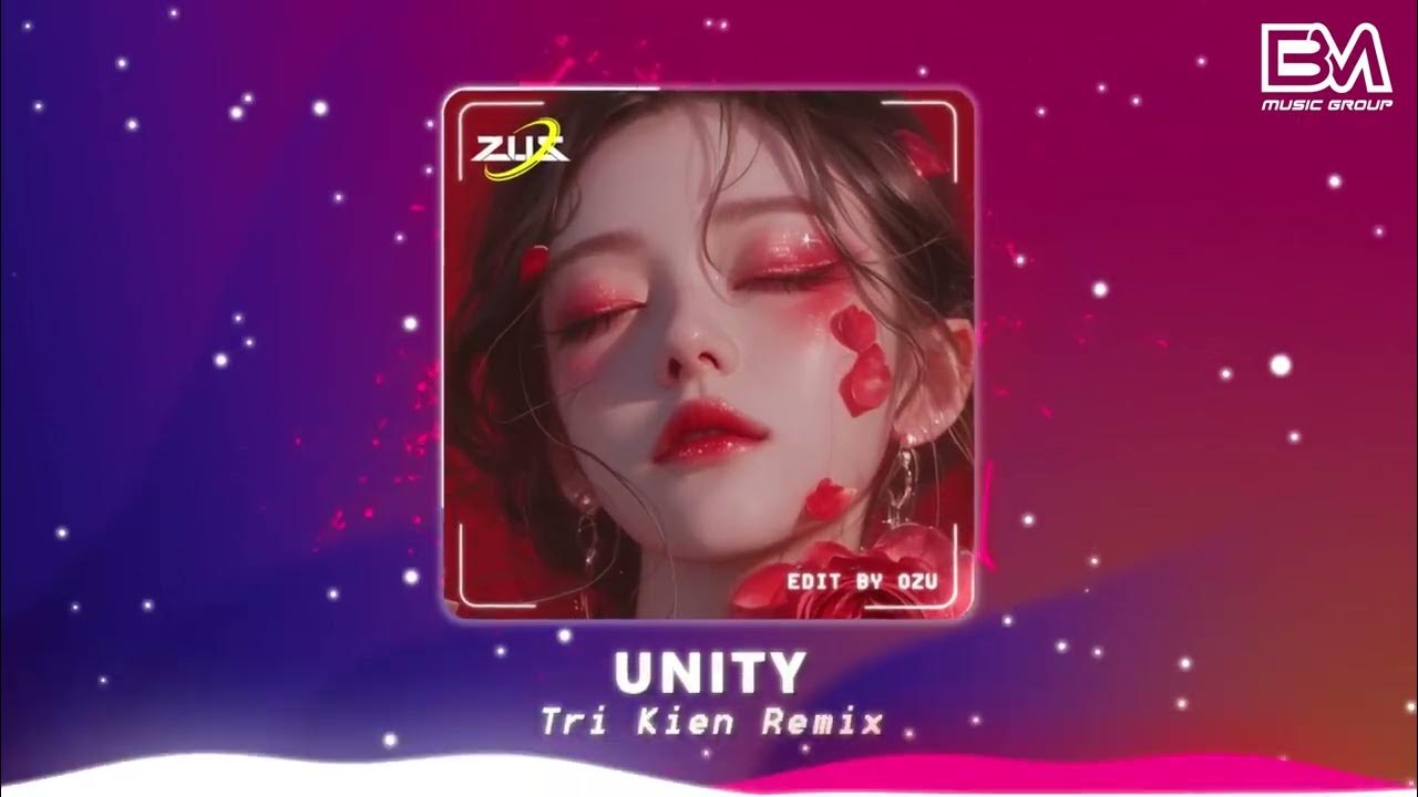 UNITY - TRÍ KIÊN REMIX | Nhạc Hot Tik Tok Remix Mới Nhất 2024 - YouTube