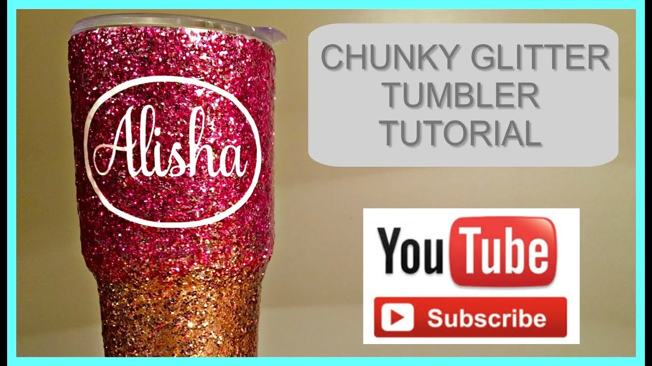 Chunky Glitter Tumbler tutorial - YouTube