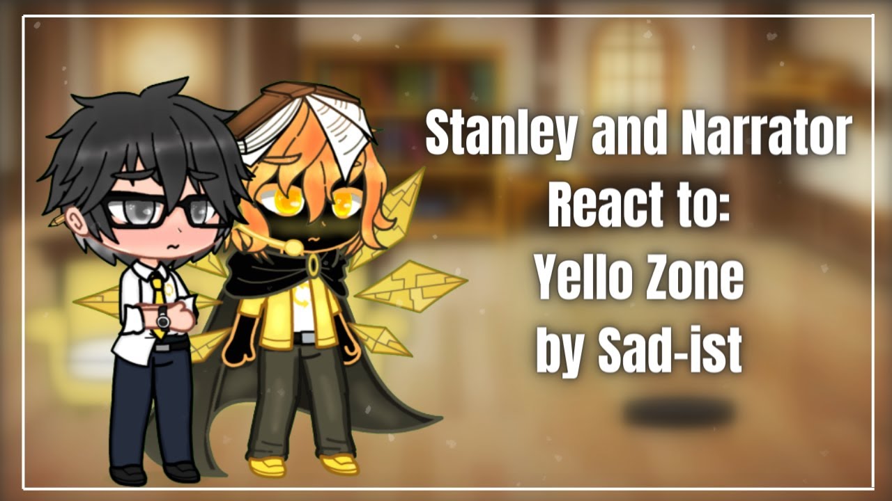 Stanley Parable React to |Yellow Zone by Sad-ist| Stanley and Narrator ...