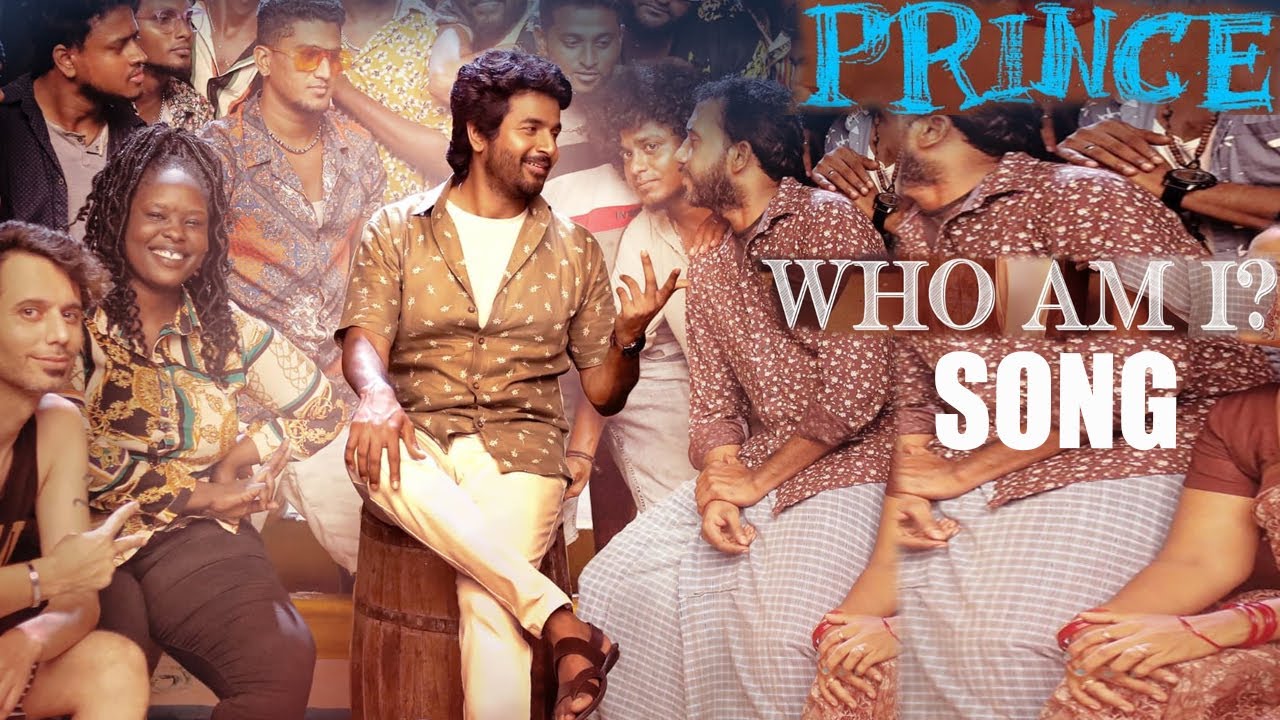Who Am I Song | Prince Movie 3 Song | Sivakarthikeyan | Anudeep | Maria ...