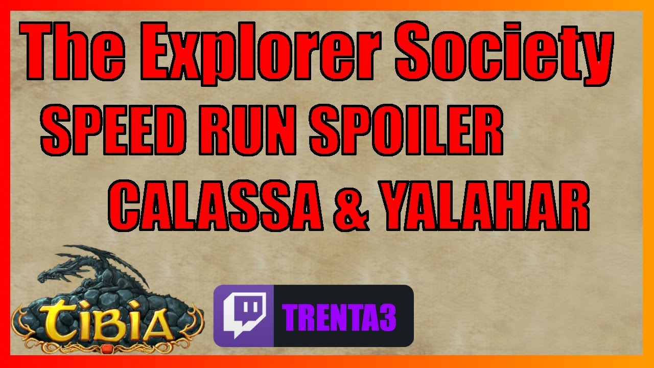 SPEED RUN SPOILER | THE EXPLORER SOCIETY | ACCESO A CALASSA Y YALAHAR ...
