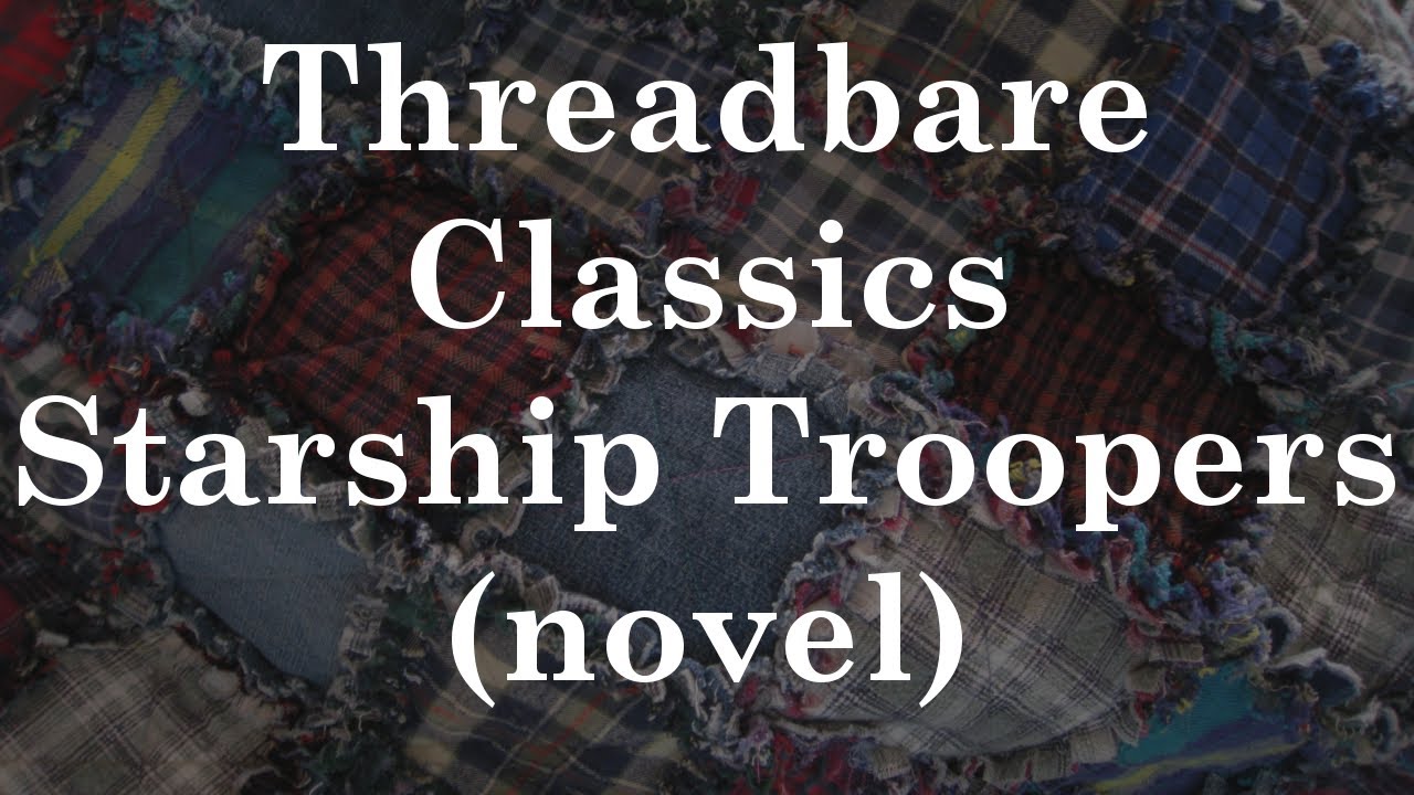 Starship Troopers (Novel) | Threadbare Classics - YouTube