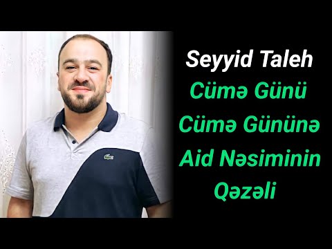 Seyyid Taleh - Cümə Günü - Nəsiminin Qəzəli