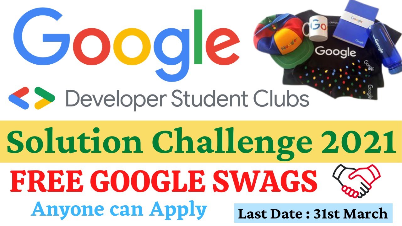 Google Solution Challenge 2021 | Free Google Swags | Google Developers ...