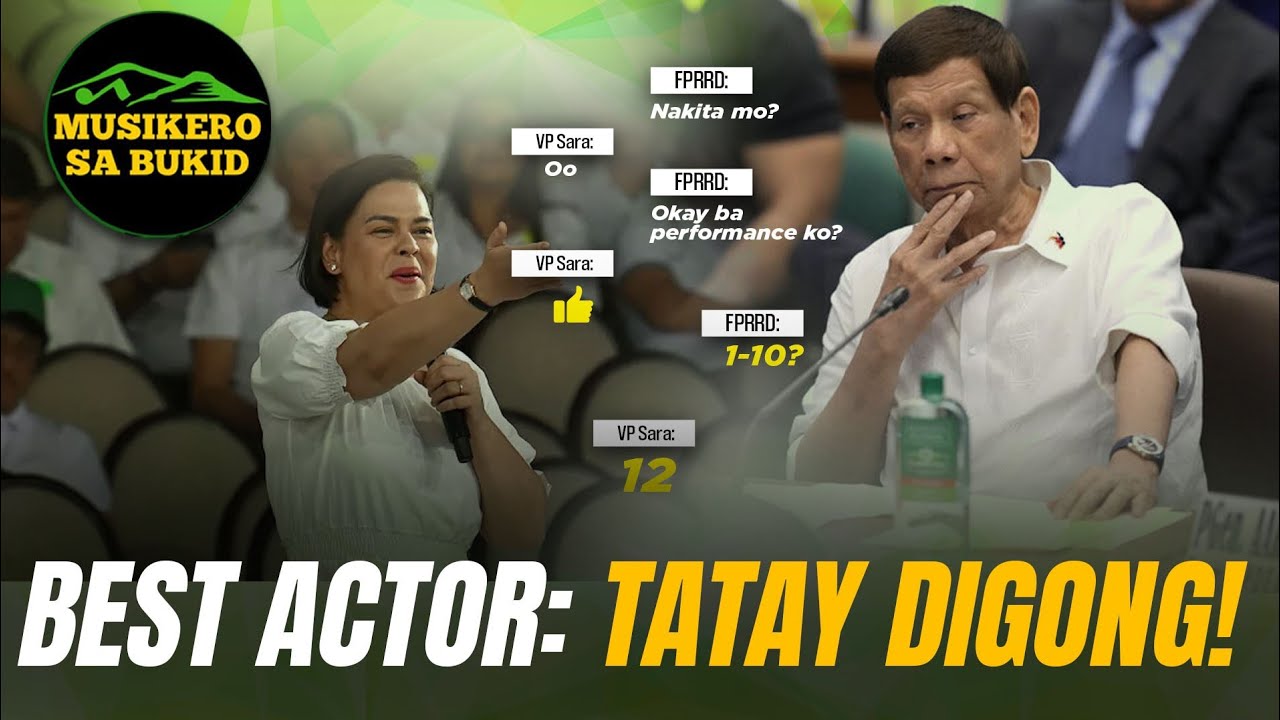 TATAY DIGONG BEST ACTOR AYON KAY VP SARA - YouTube