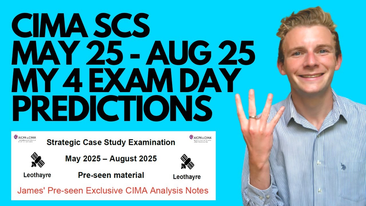 How to pass the CIMA SCS case study exam May - August 2025 Leothayre - 4 exam day predictions ...