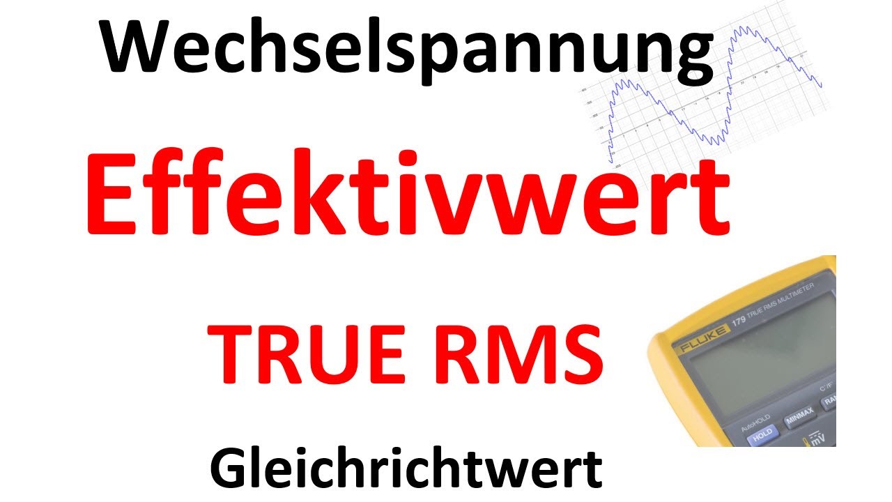 Effektivwert einer Wechselspannung / TRUE RMS / Gleichrichtwert und ...