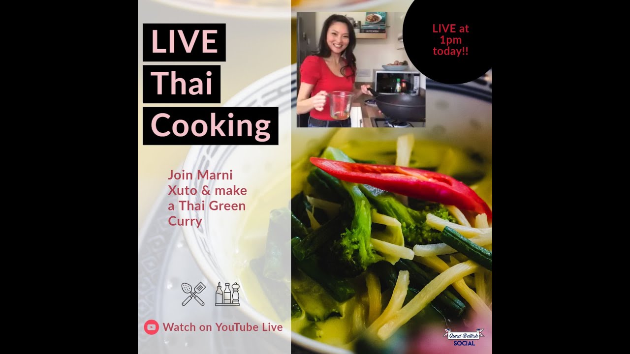 LIVE Green Thai Curry with Marni Xuto (Thai Food Made Easy) - 1pm ...