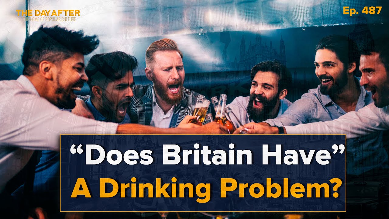 Does Britain Have A Drinking Problem? | The Day After Ep. 488 - YouTube