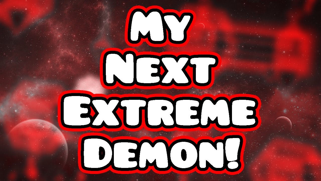 ABOUT TIME! - My Next Extreme Demon! | Geometry Dash! - YouTube