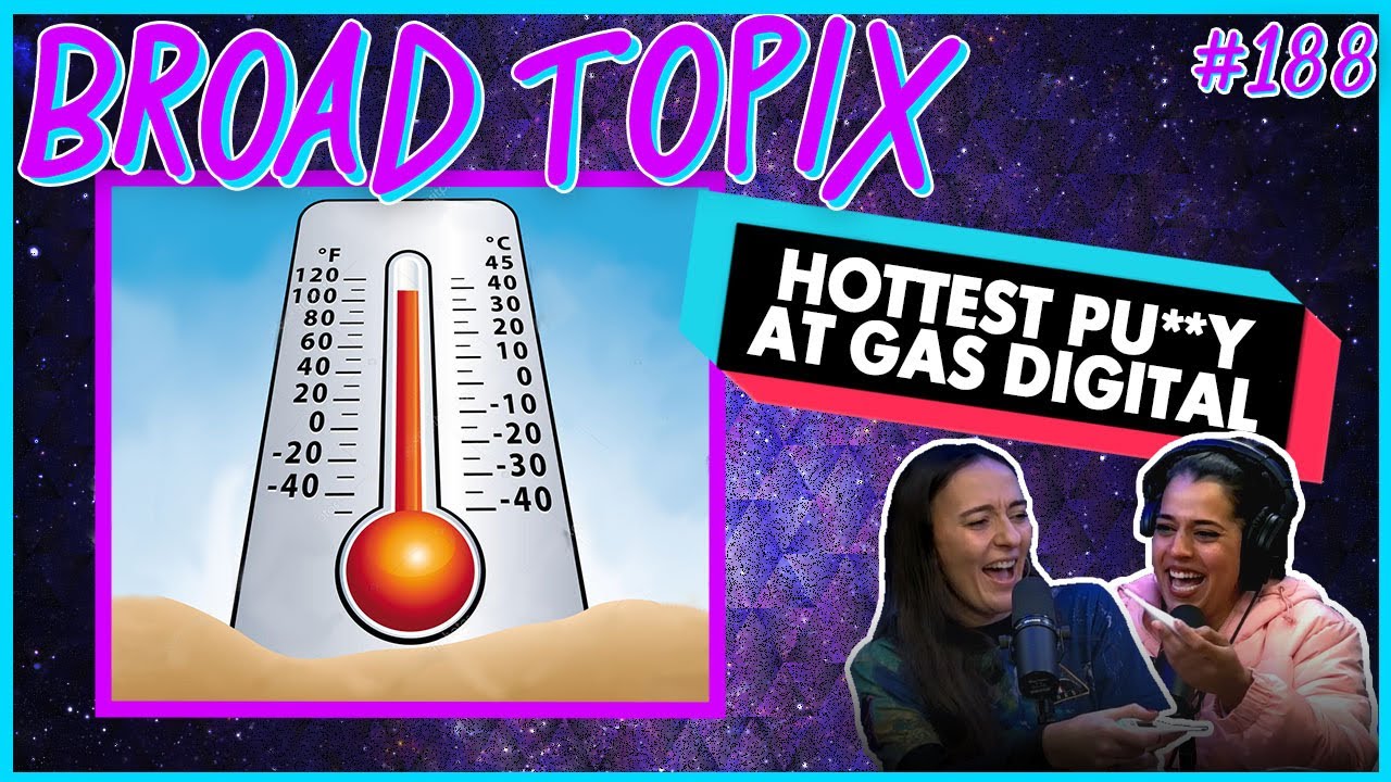 Hottest P***Y at GaS Digital 😺🔥 | Broad Topix with Kim Congdon & Alex ...