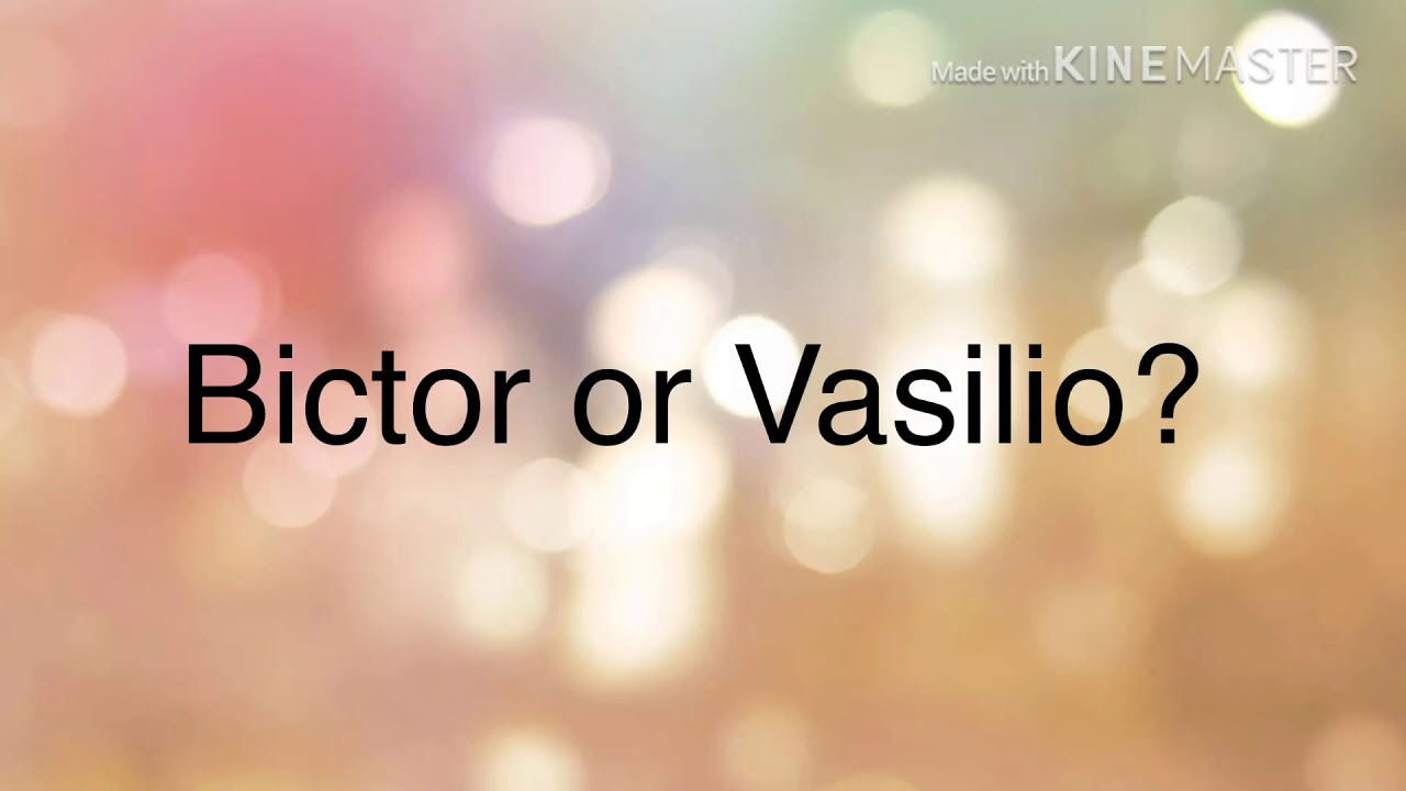 Bictor or Vasilio? - YouTube