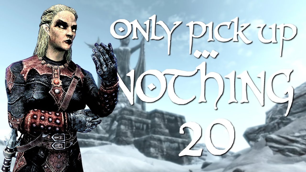Only Pick Up ... NOTHING - 20 - Persuasion - Skyrim challenge run - YouTube