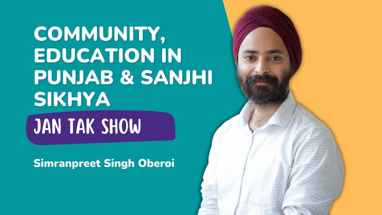 Simranpreet Singh Oberoi on Community, Education in Punjab & Leading ...