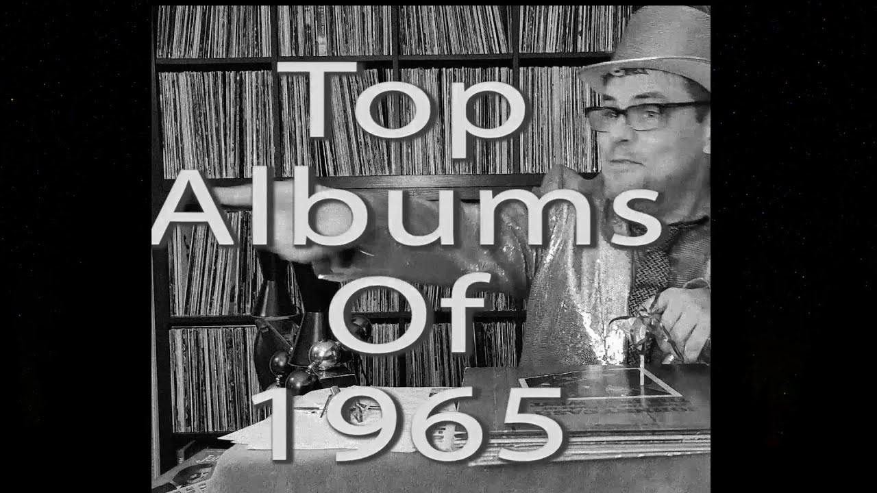Year-End Special! Top Record Albums 0f 1965! Vinyl Community - YouTube
