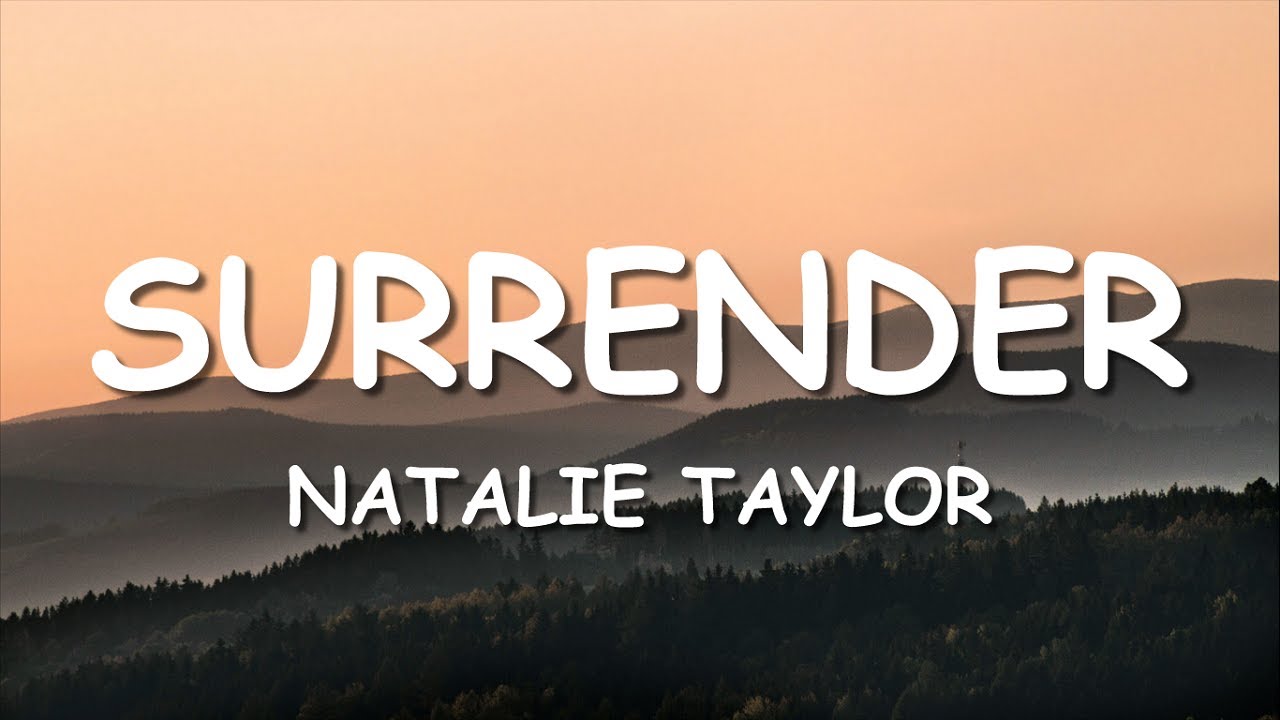 Natalie Taylor - Surrender (Lyrics) - YouTube