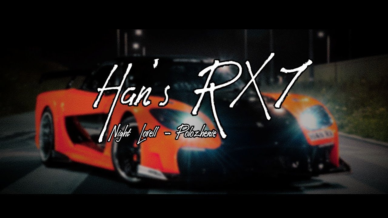 Han's Rx7 Veilside | Polozhenie | Fast&Furious Tokyo Drift | - YouTube