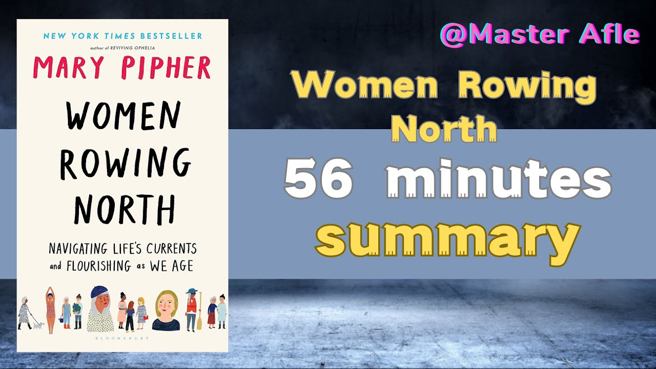 Summary of Women Rowing North by Mary Pipher | 56 minutes audiobook ...