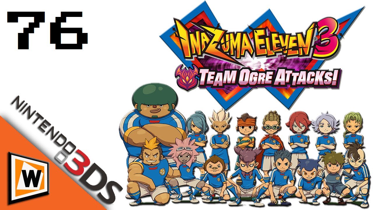 Let's Play Inazuma Eleven 3 Team Oger greift an! - 3DS [HD] #76 Wir ...