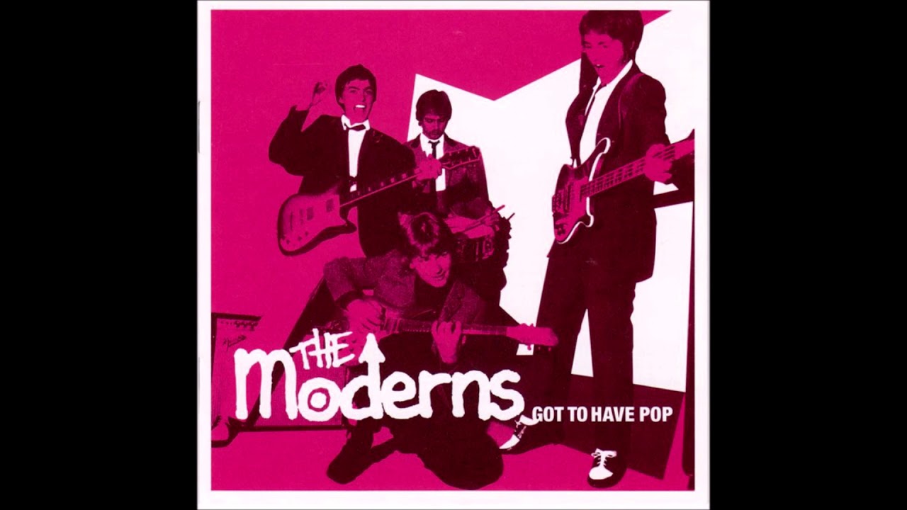 The Moderns ‎– Got To Have Pop ( FULL CD Compilation Album 2004) - YouTube