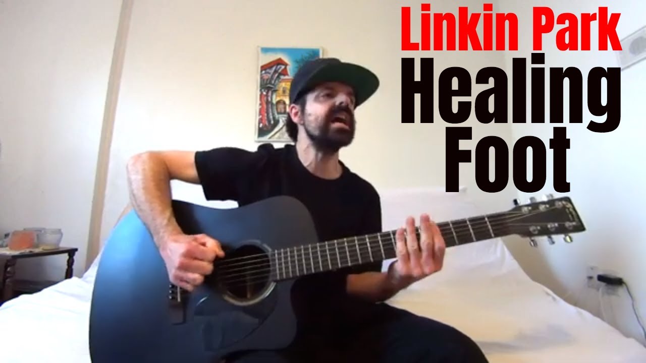 Healing Foot Linkin Park Acoustic Cover By Joel Goguen Youtube
