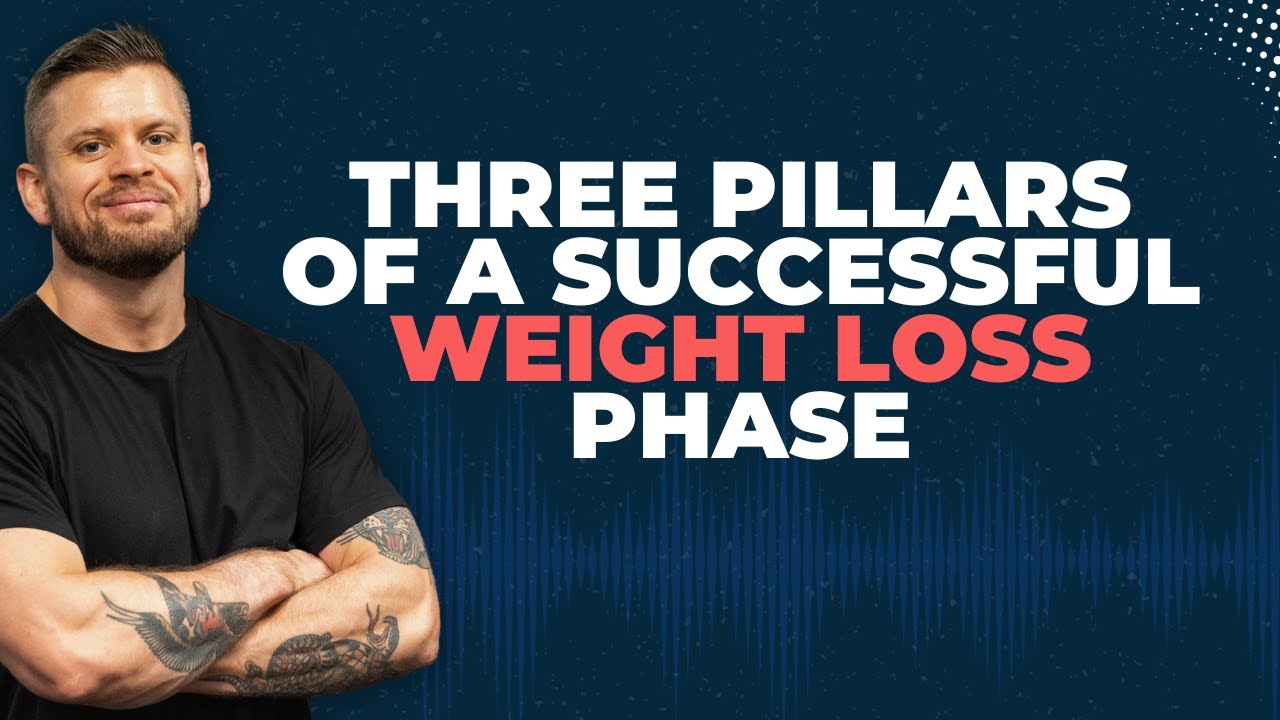 #81 - Three Pillars of a Successful Weight Loss Phase - Talking ...