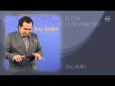 Elton Hüseynəliyev — Balamın (Rəsmi Audio)
