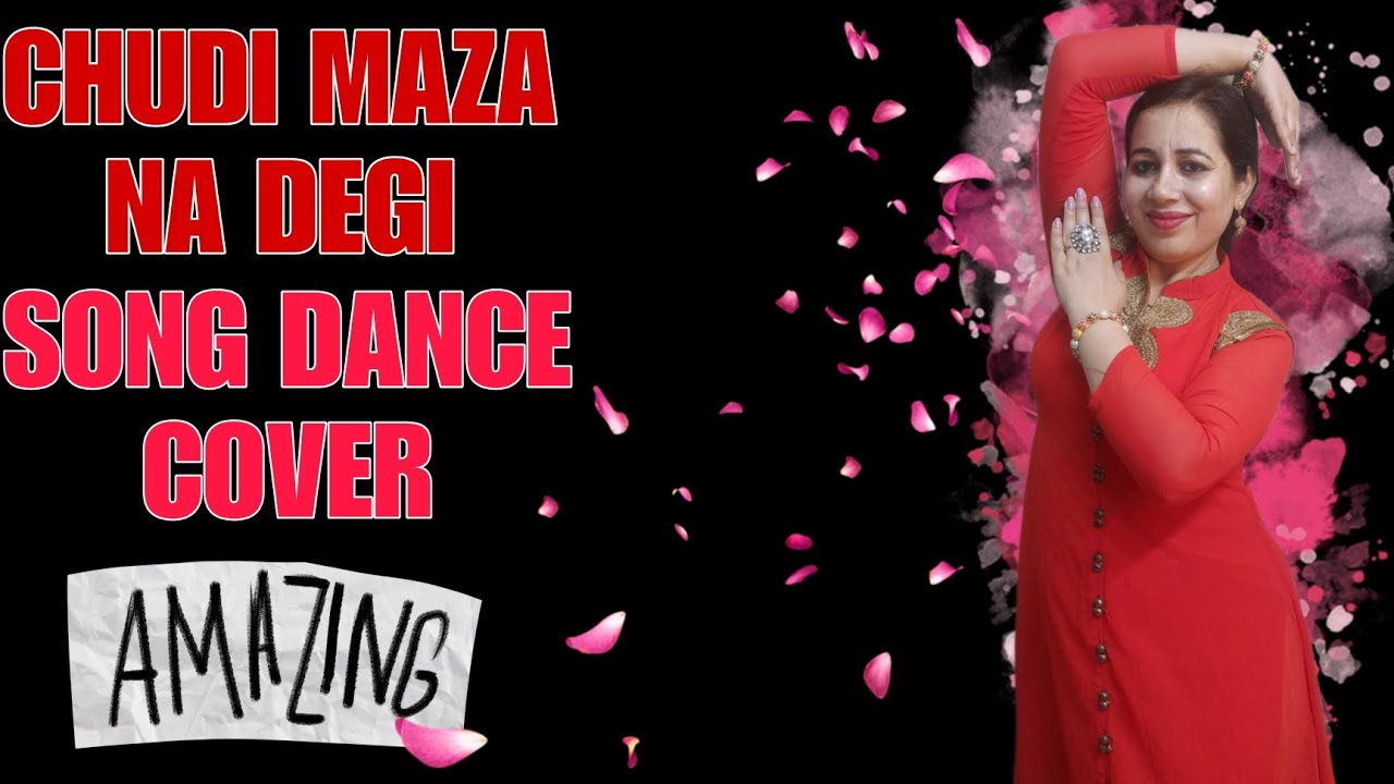 CHUDI MAZA NA DEGI SONG DANCE COVER! || By DanceProTips - YouTube