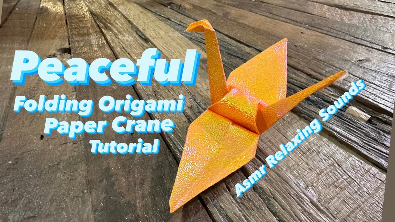 Want Peace? Fold an Origami Paper Crane Tutorial - Asmr Sounds - YouTube