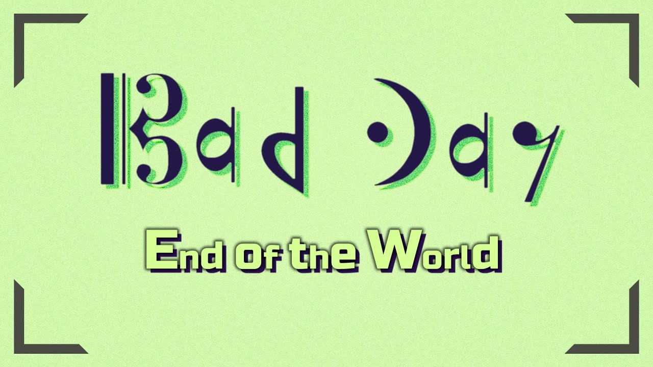 【耳コピ】End of the World「Bad Day」(Short Ver.) - YouTube