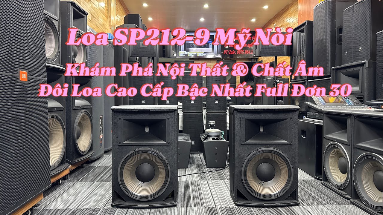 Loa SP212-9 Mỹ Nòi | Khám Phá Nội Thất & Chất Âm Đôi Loa Cao Cấp Bậc ...