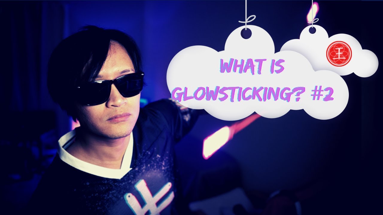 What Is Glowsticking? Part 2 - YouTube