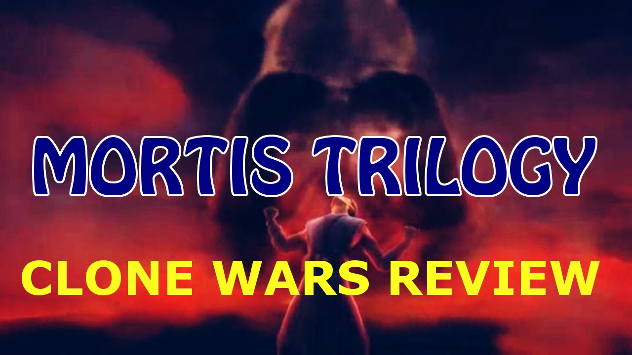 Star Wars: The Clone Wars "Mortis Trilogy Review" - YouTube