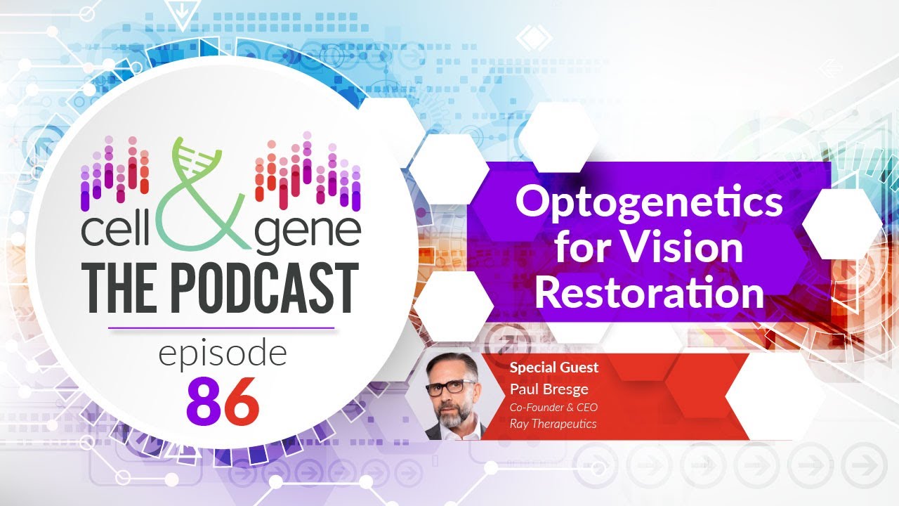 Optogenetics for Vision Restoration with Ray Therapeutics' Paul Bresge ...
