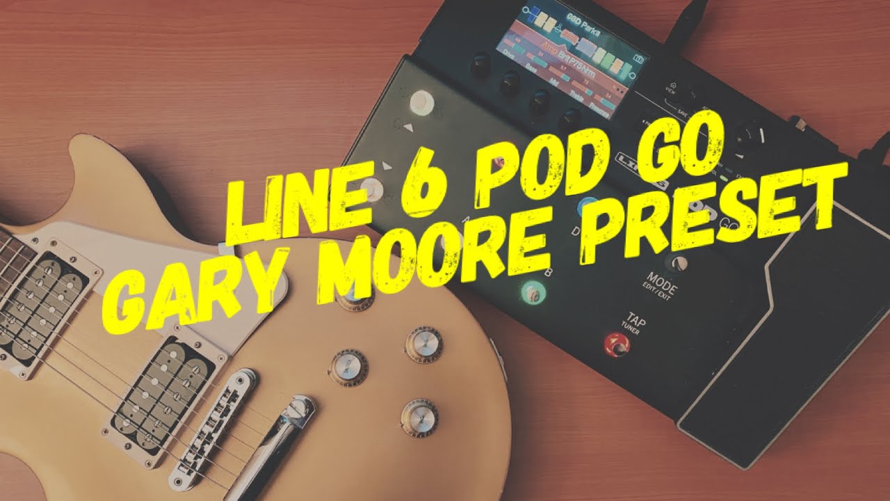 Line 6 POD GO Gary Moore Preset - YouTube