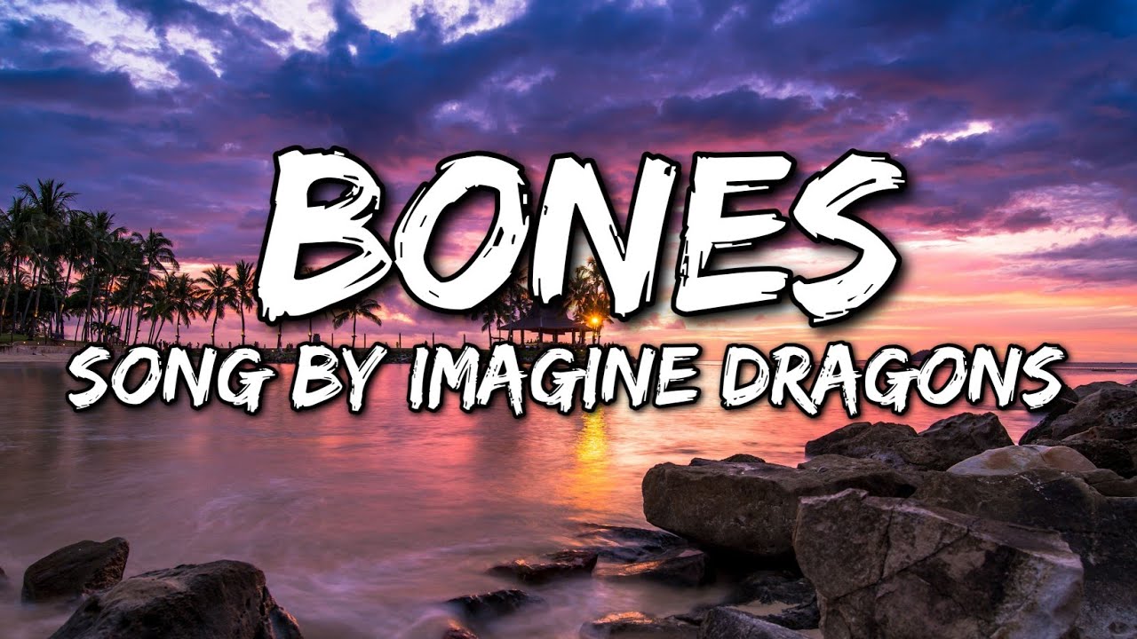 Bones lyrics - YouTube