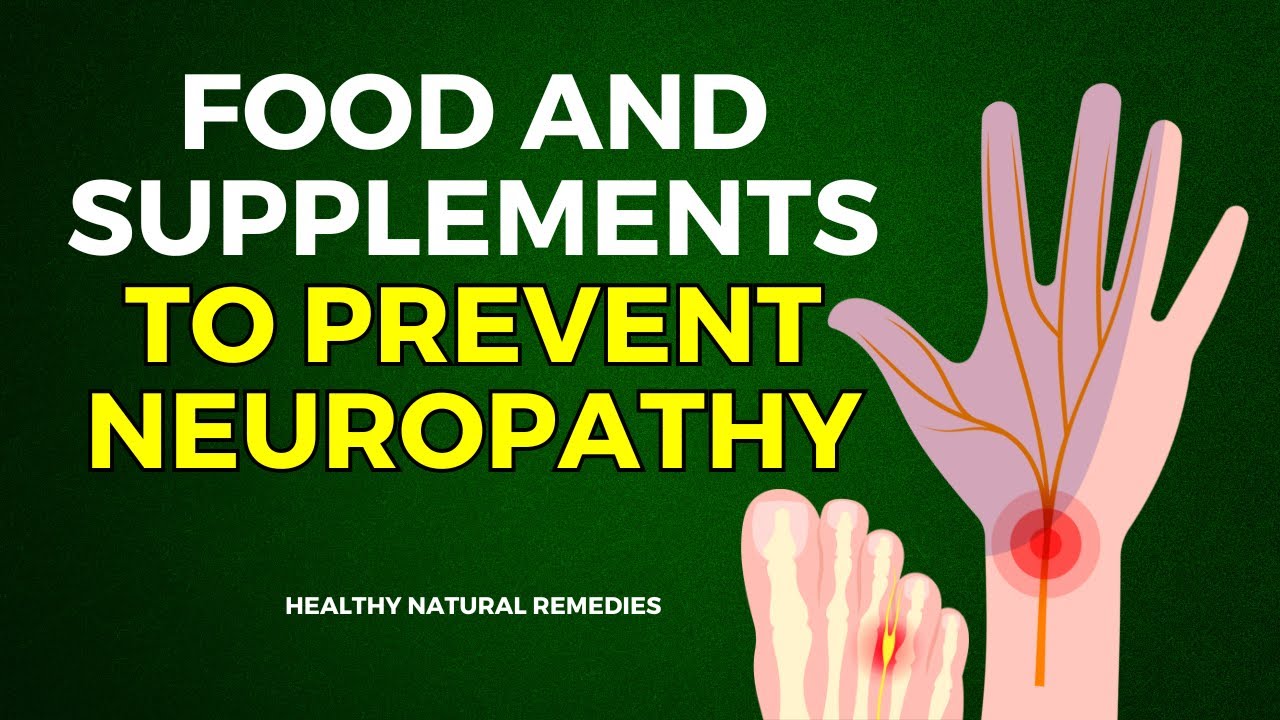How to prevent neuropathy with the help of whole foods and supplements ...