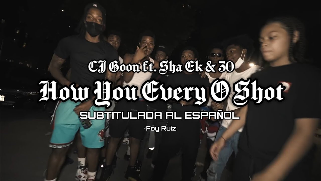 How You Evert O Shot?-CJ Goon ft. Sha Ek (Sub Español) - YouTube