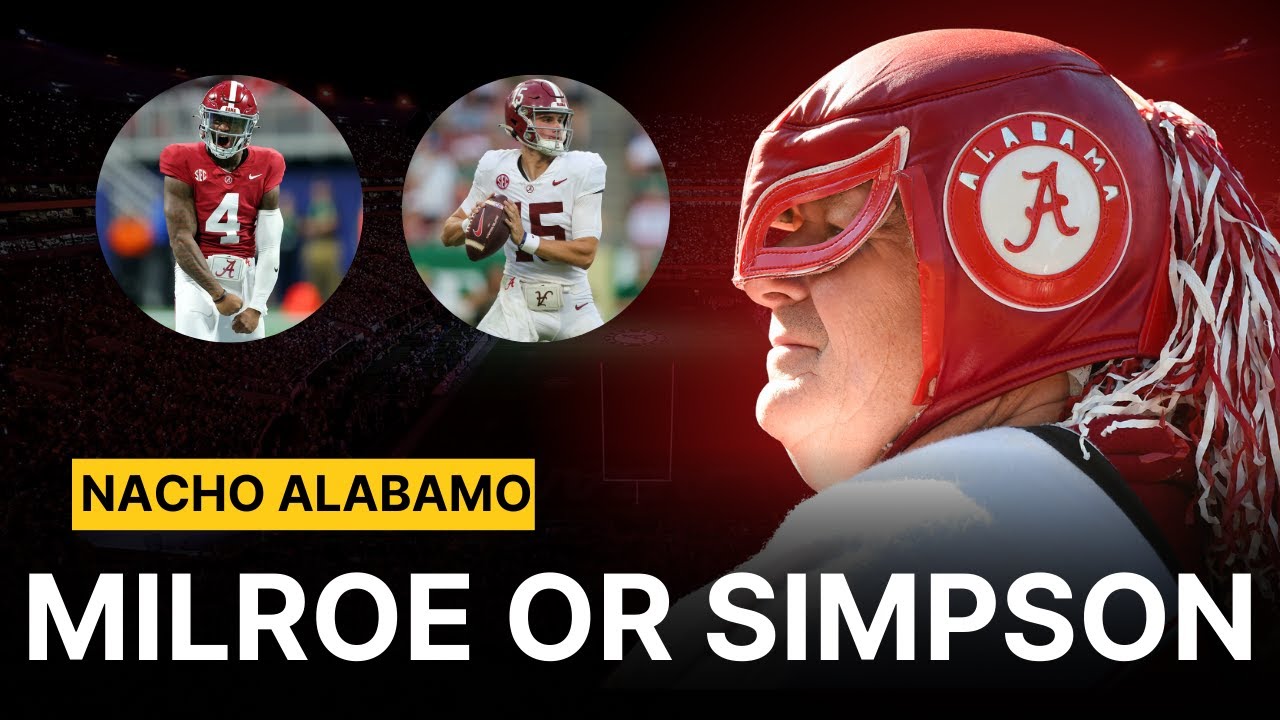 Milroe vs Simpson: Nacho Alabamo Weighs In on Alabama’s QB Battle - YouTube